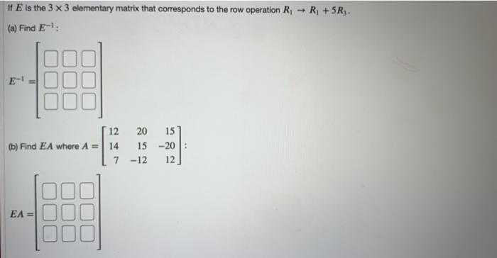 Solved if E is the 3x3 elementary matrix that corresponds to | Chegg.com