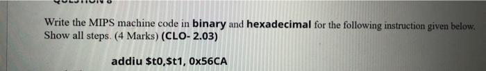 Solved Write the MIPS machine code in binary and hexadecimal | Chegg.com