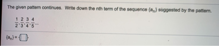 Solved The given pattern continues. Write down the nth term | Chegg.com