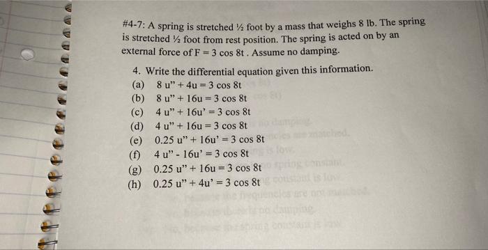 Solved \\#4-7: A spring is stretched \\( 1 / 2 \\) foot by a | Chegg.com