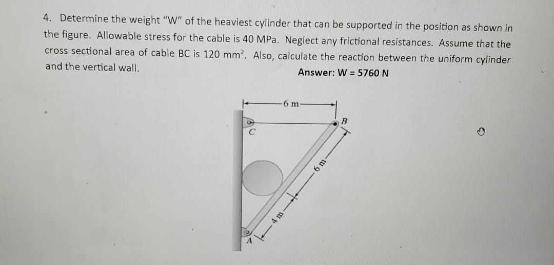 Solved 4. Determine the weight "W" of the heaviest cylinder | Chegg.com
