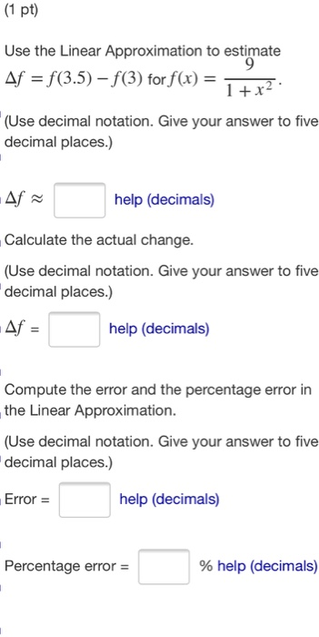 Solved (1 pt) Use the Linear Approximation to estimate Af = | Chegg.com