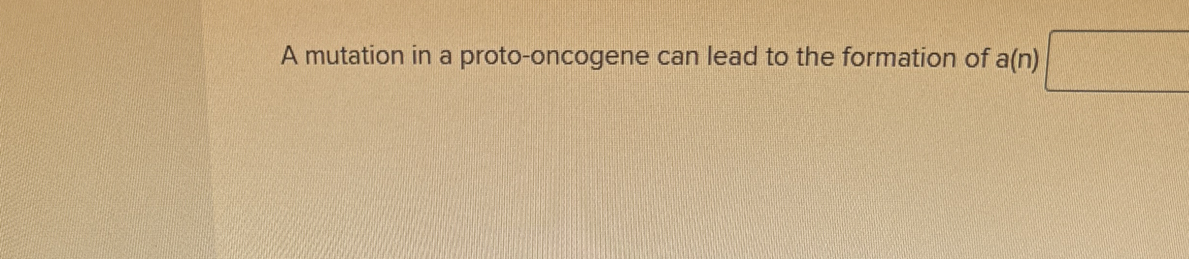 Solved A mutation in a proto-oncogene can lead to the | Chegg.com