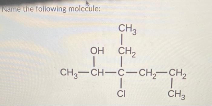 Solved Name the following molecule: CH3 OH CH2 CH3 | Chegg.com