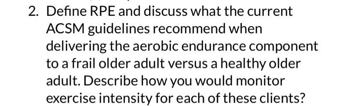 Solved 2. Define RPE and discuss what the current ACSM | Chegg.com