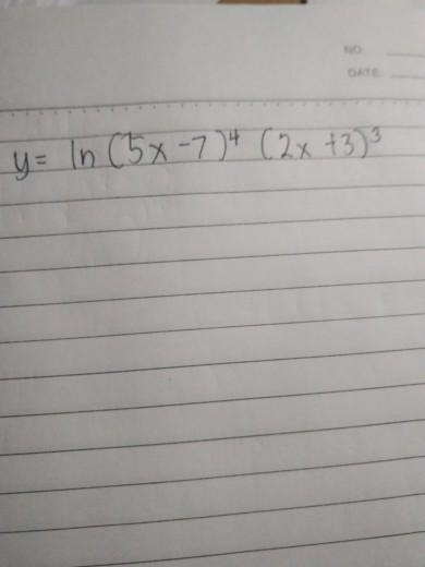 Solved DATE y = ln (5x-7)4 (2x + 3) 3 | Chegg.com
