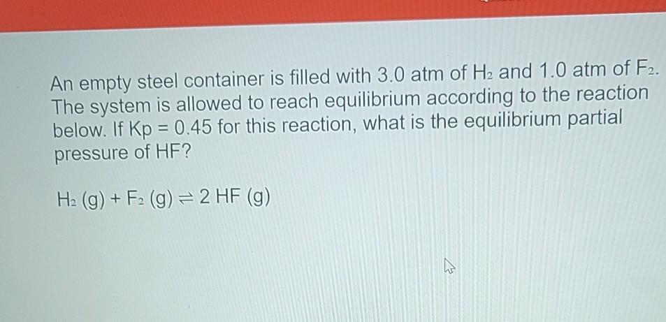 Solved An empty steel container is filled with 3.0 atm of H2 | Chegg.com