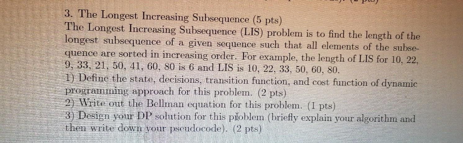 Solved 3. The Longest Increasing Subsequence (5 pts) The | Chegg.com