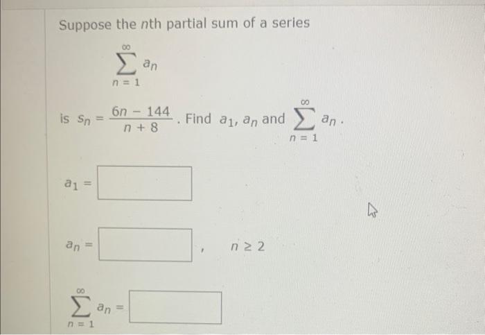 Solved Suppose the nth partial sum of a series ∑n=1∞an is | Chegg.com