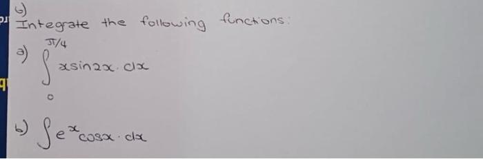 Solved 6) Integrate the following functions: a) | Chegg.com
