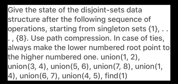 Give the state of the disjoint-sets data structure | Chegg.com
