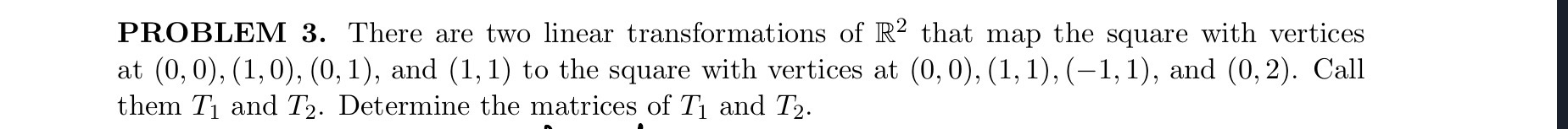 Solved PROBLEM 3. ﻿There are two linear transformations of | Chegg.com