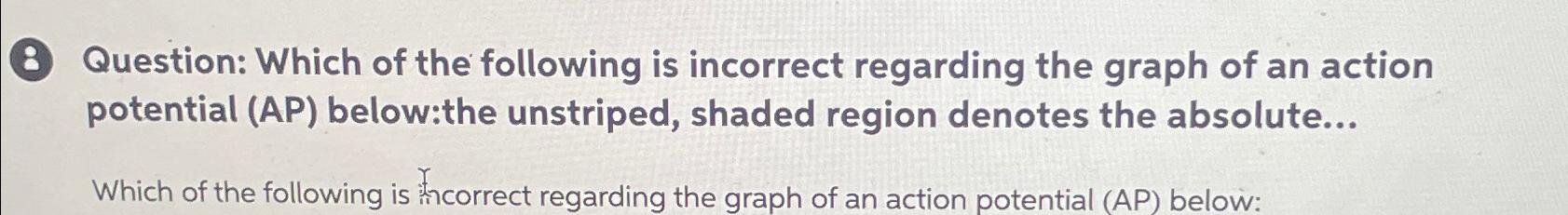 Solved 8 ﻿Question: Which of the following is incorrect | Chegg.com