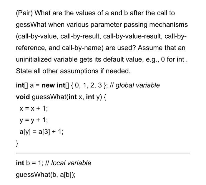 Solved (Pair) What are the values of a and b after the call | Chegg.com