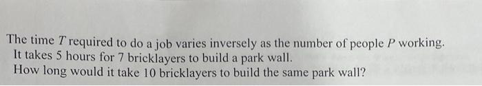 Solved The time T required to do a job varies inversely as | Chegg.com