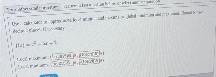 Solved Use a calculator to approximate local minima and | Chegg.com