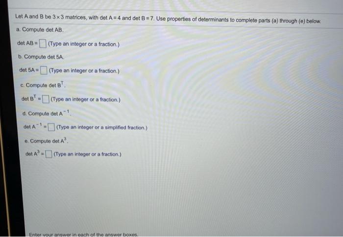 Solved det 5A Let A and B be 3 x 3 matrices, with det A=4 | Chegg.com