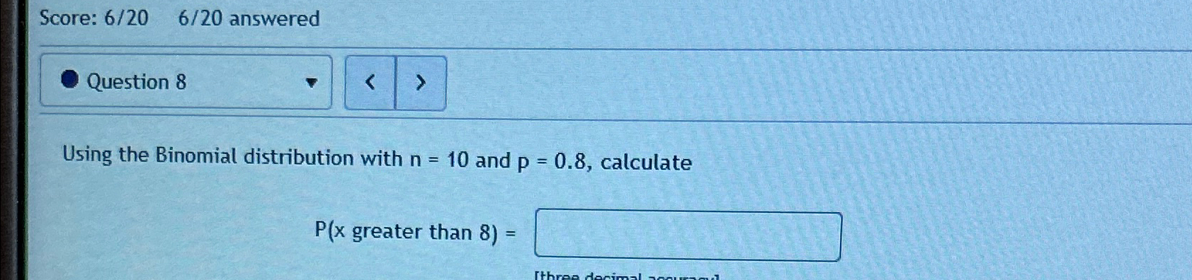 Solved Question 8Using the Binomial distribution with n=10 | Chegg.com