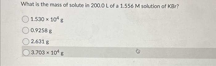 Solved what is the mass of solute in 200.0 L of a 1.556 M | Chegg.com