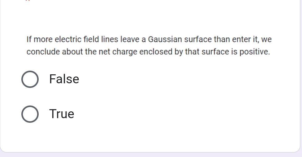 Solved If more electric field lines leave a Gaussian surface | Chegg.com