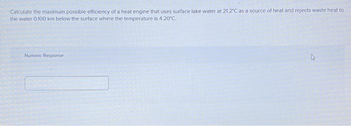 Solved Calculate the maximum possible efficiency of a heat | Chegg.com