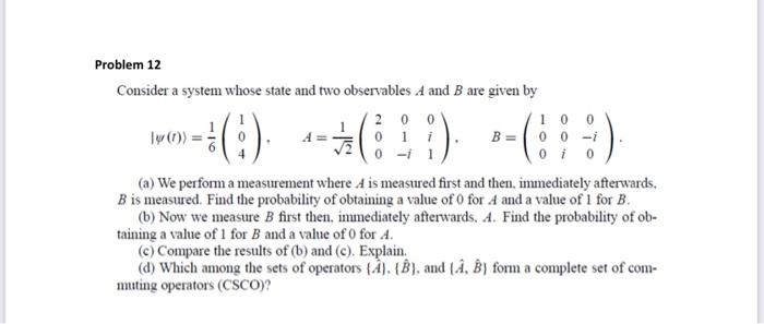 Solved Consider a system whose state and two observables A | Chegg.com