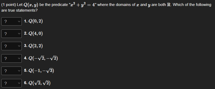 Solved (1 ﻿point) ﻿Let Q(x,y) ﻿be the predicate " x2+y2=4 " | Chegg.com