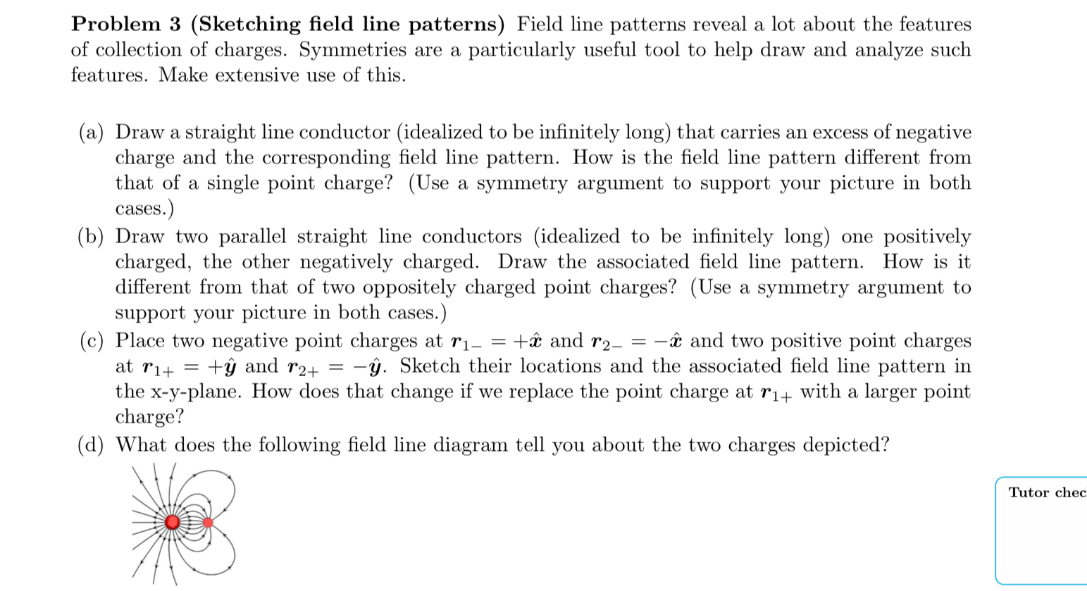 Solved Problem 3 (Sketching field line patterns) ﻿Field line | Chegg.com