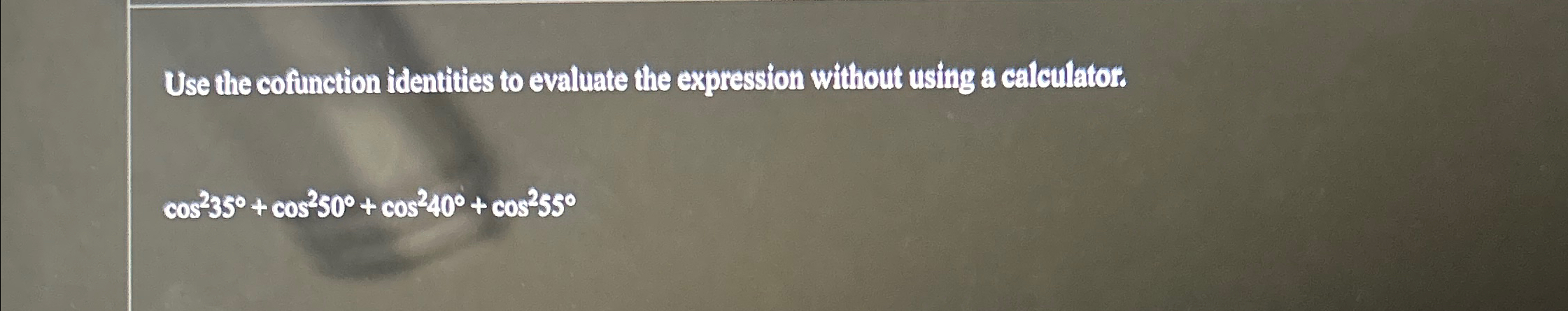 Solved Use The Cofunction Identities To Evaluate The Chegg