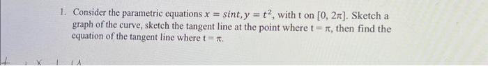 Solved 1. Consider the parametric equations x=sint,y=t2, | Chegg.com