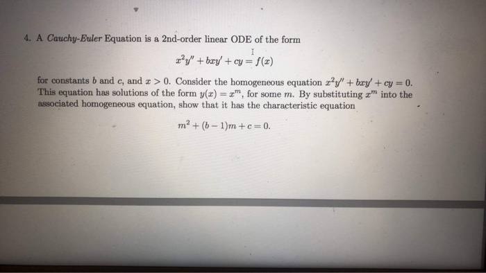 Solved 4 A Cauchy Euler Equation Is A 2nd Order Linear Ode