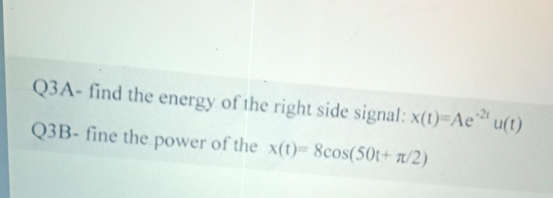 Solved Q3A - find the energy of the right side signal: | Chegg.com
