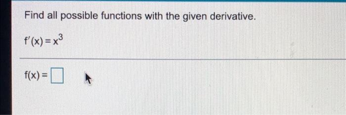 Solved Find all possible functions with the given | Chegg.com