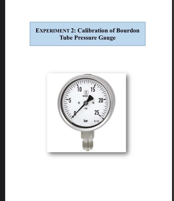 Solved EXPERIMENT 2: Calibration of Bourdon Tube Pressure | Chegg.com