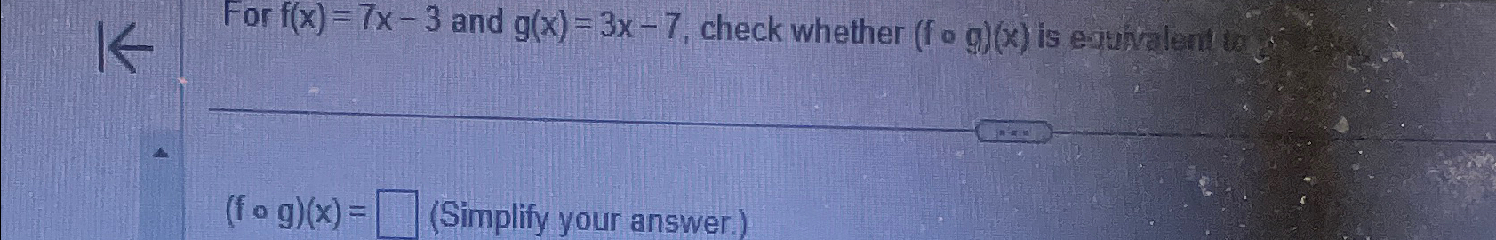 Solved For f(x)=7x-3 ﻿and g(x)=3x-7, ﻿check whether (f@g)(x) | Chegg.com