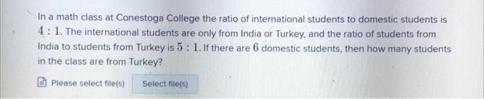 Solved In a math class at Conestoga College the ratio of | Chegg.com