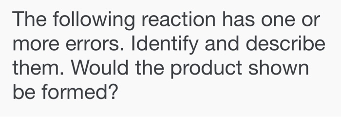 Solved The following reaction has one or more errors. | Chegg.com