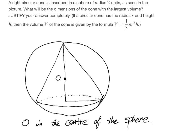 Solved A right circular cone is inscribed in a sphere of | Chegg.com