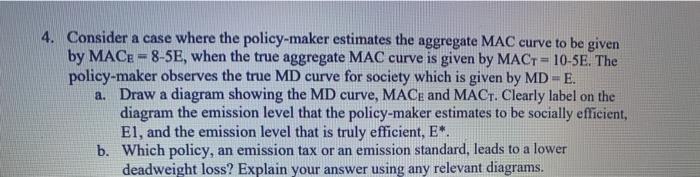 Solved 4. Consider a case where the policy-maker estimates | Chegg.com