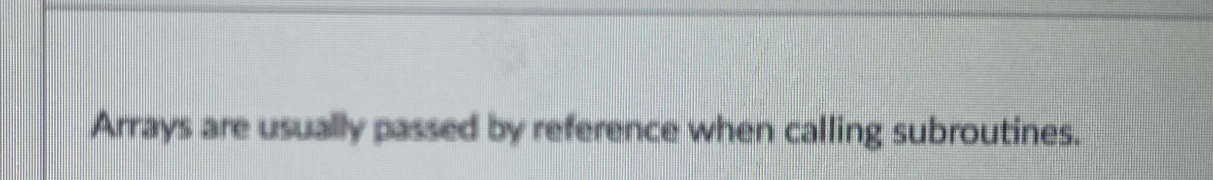 Solved Arrays are usually passed by reference when calling | Chegg.com