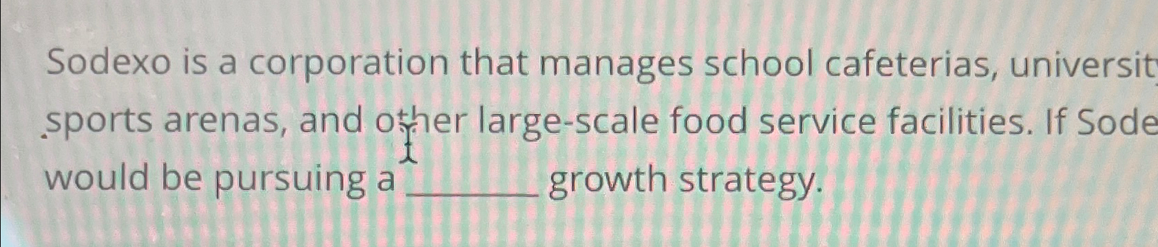 Solved Sodexo is a corporation that manages school | Chegg.com