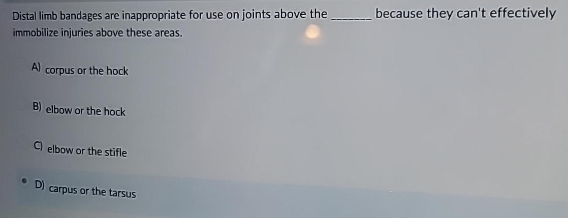 High Quality SOLUTION Distal limb bandages are inappropriate for use on | Chegg.com