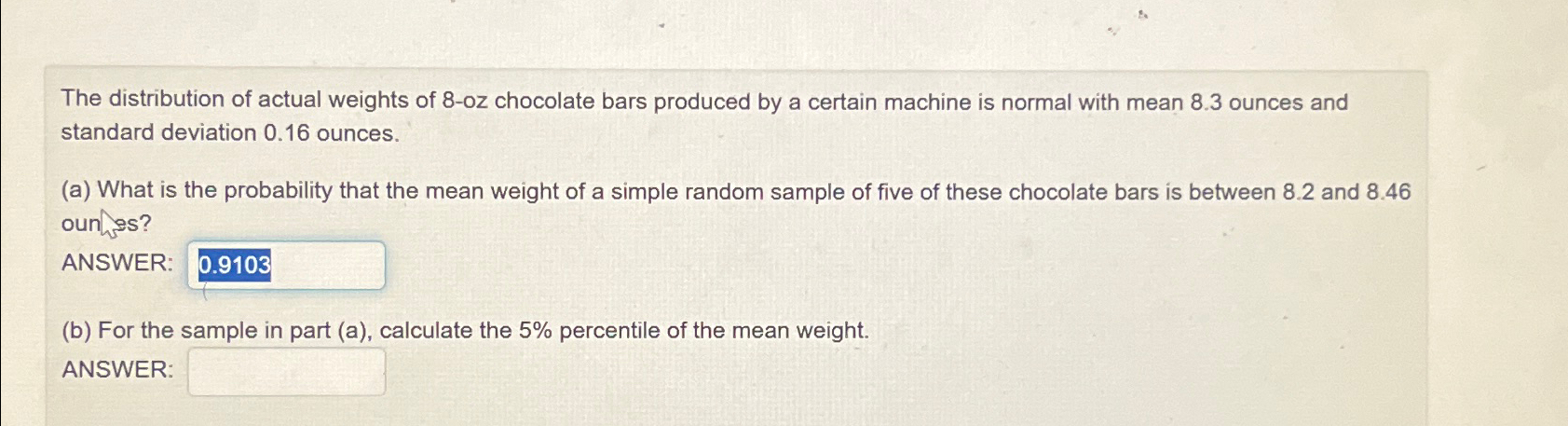 Solved The distribution of actual weights of 8-0z ﻿chocolate | Chegg.com