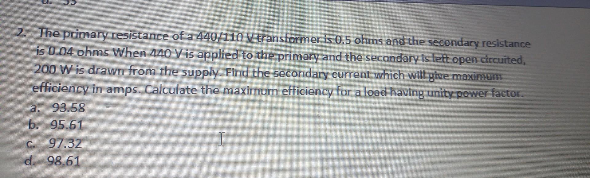Solved 2. The primary resistance of a 440/110 V transformer | Chegg.com