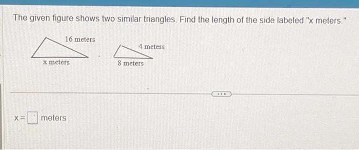 Solved The given figure shows two similar triangles. Find | Chegg.com
