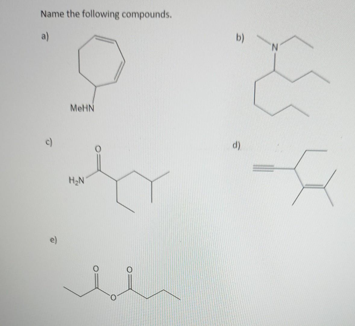 Solved Name the following compounds. a) b) c) d) e) | Chegg.com