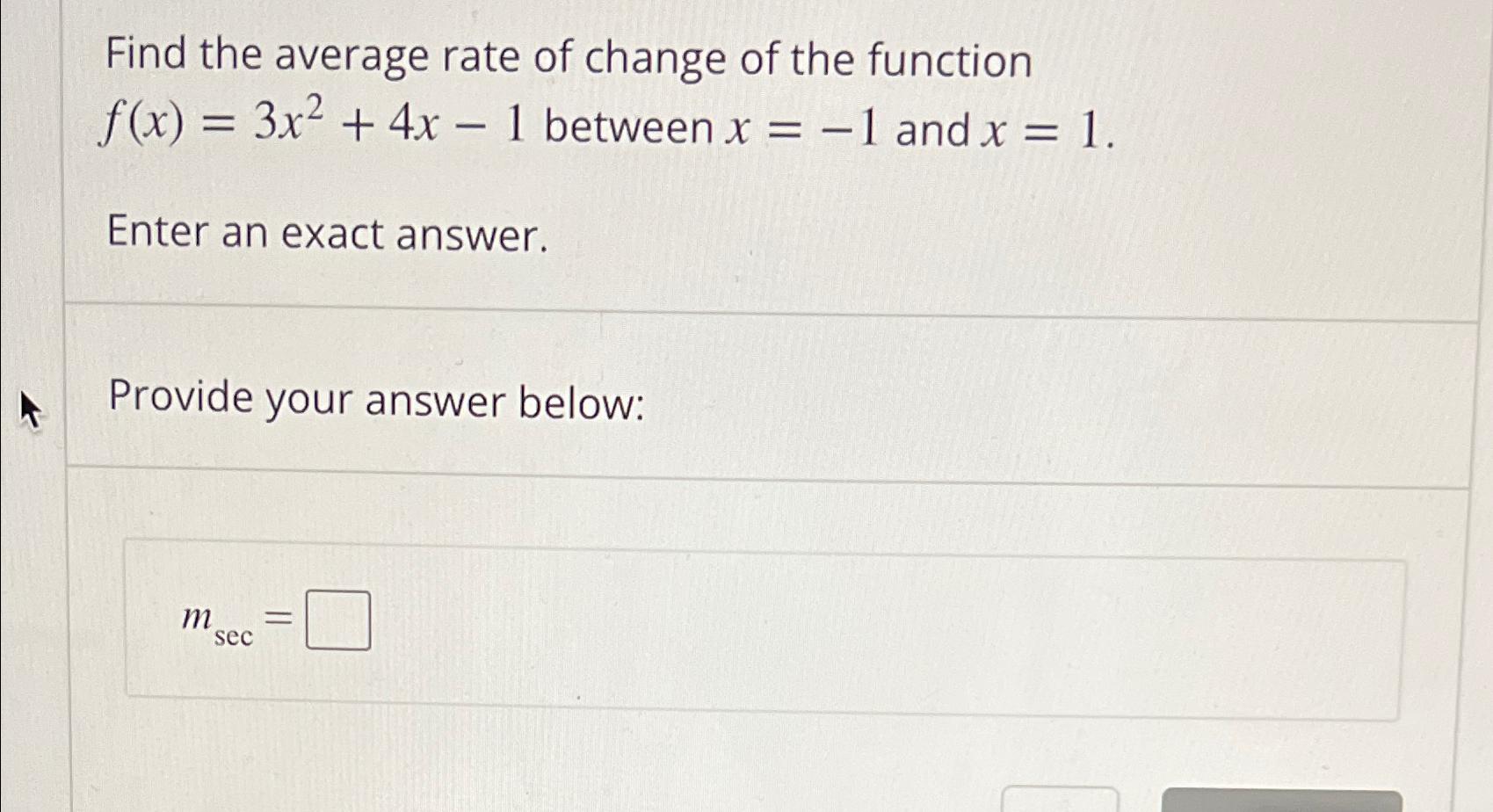 Solved Find the average rate of change of the function | Chegg.com