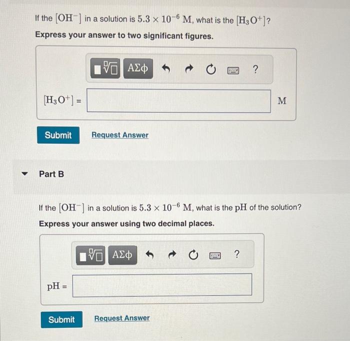 Solved If the [OH−]in a solution is 5.3×10−6M, what is the | Chegg.com