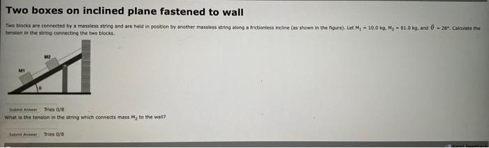 Solved Two boxes on inclined plane fastened to wall tension | Chegg.com