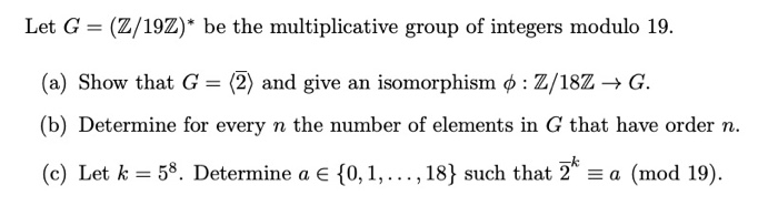 Solved Let G = (Z/19Z)* be the multiplicative group of | Chegg.com
